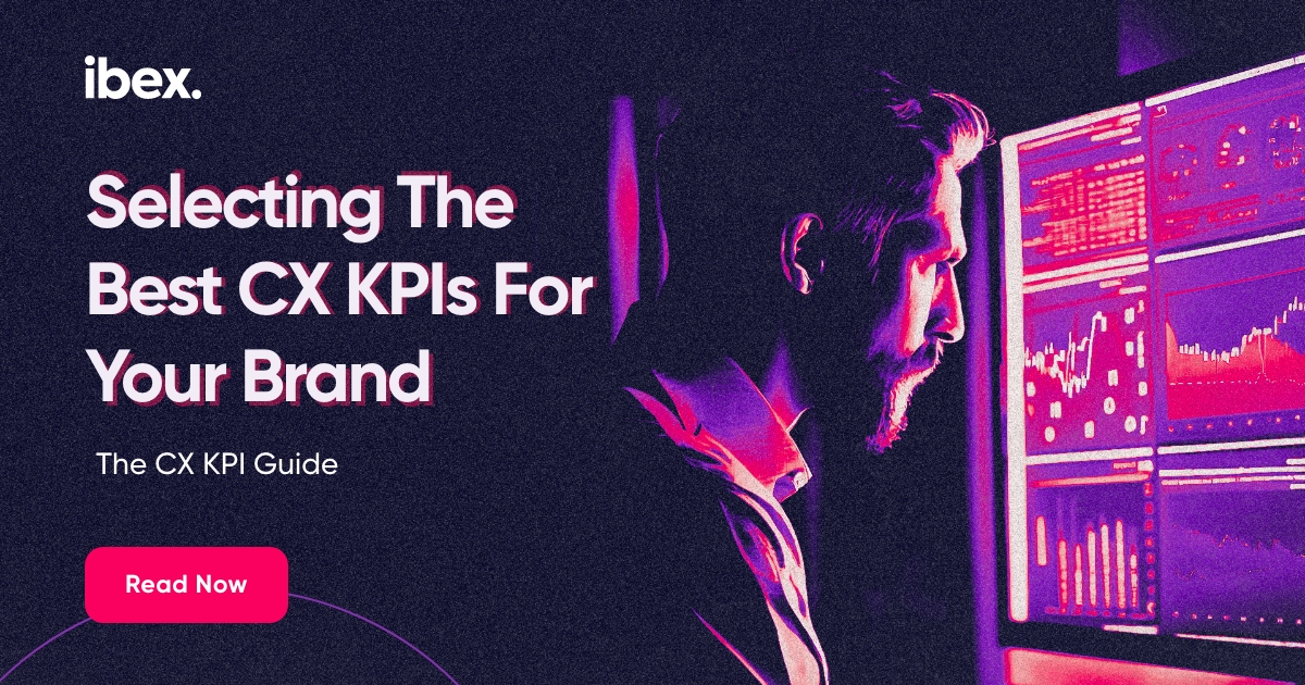 The CX KPI Guide: Selecting The Best CX KPIs For Your Brand - ibex.