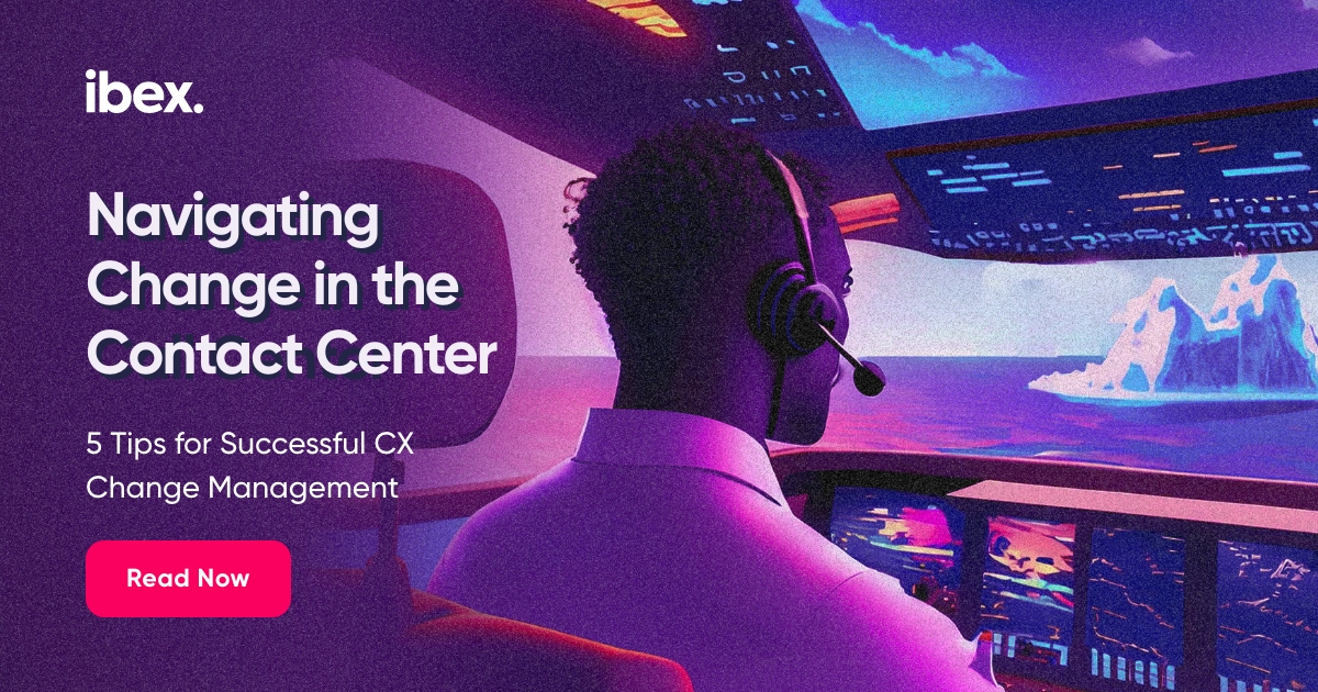 Navigating Change in the Contact Center: 5 Tips for Successful CX ...